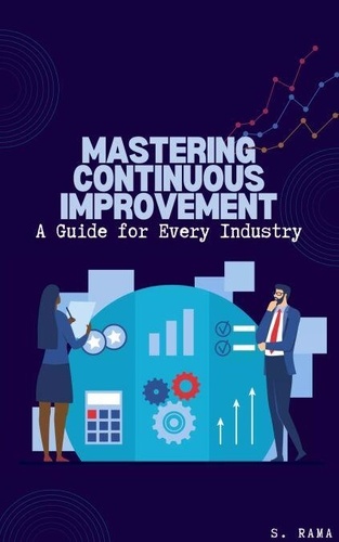 Mastering Continuous Improvement: A Guide for... de S. Rama - ePub ...