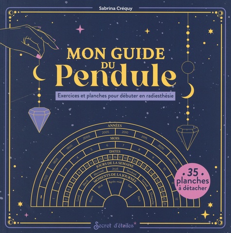 Mon guide du pendule - 35 planches à détacher de Sabrina Créquy - Grand Format - Livre - Decitre