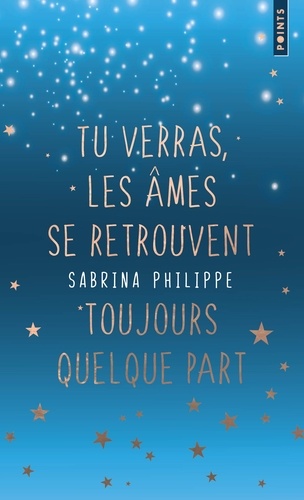 Tu verras, les âmes se retrouvent toujours... - Sabrina Philippe ...