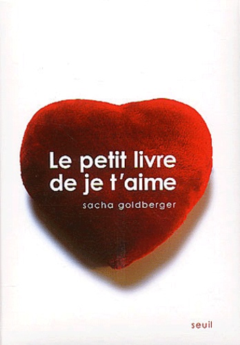 Le Petit Livre de je t'aime de Sacha Goldberger - Grand Format - Livre ...