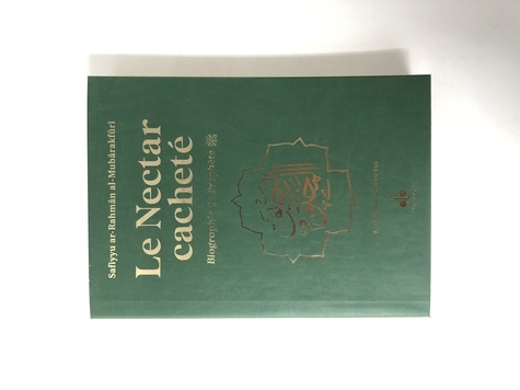 Le nectar cacheté - Biographie du Prophète,... de Safiyyu ar-Rahman Al ...