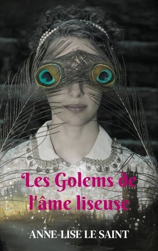 Collection de l'âme liseuse . Les Golems de... de Saint anne-lise Le - ePub - Ebooks - Decitre