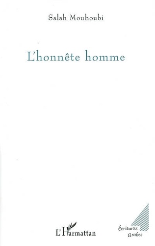 L'honnête homme de Salah Mouhoubi - Livre - Decitre