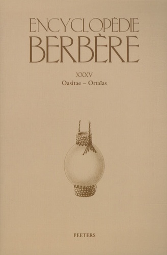 Encyclopédie berbère - Tome 35, Oasitae - Ortaïas de Salem Chaker ...