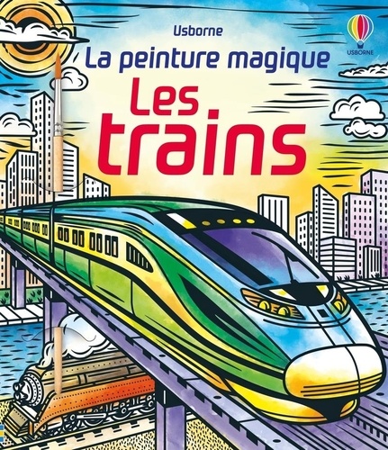Les trains - La peinture magique - dès 5 ans de Sam Baer - Livre - Decitre