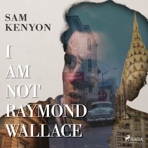 I Am Not Raymond Wallace de Sam Kenyon - audio - Ebooks - Decitre