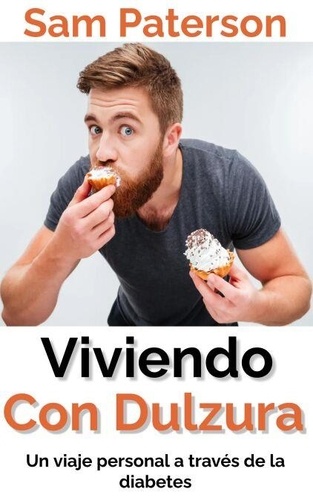 Viviendo Con Dulzura: Un viaje personal a través... - Sam Paterson ...