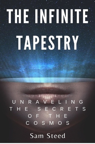 The Infinite Tapestry: Unraveling the Secrets of... de Sam Steed - ePub - Ebooks - Decitre