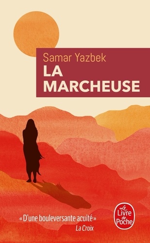 La marcheuse de Samar Yazbek - Poche - Livre - Decitre