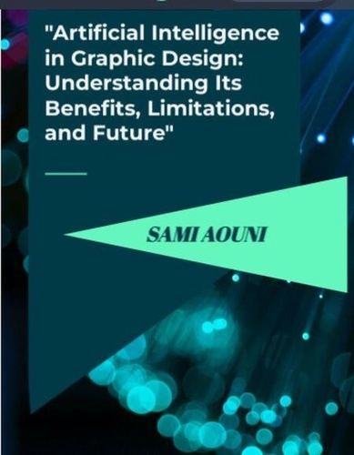 "Artificial Intelligence in Graphic Design:... de SAMI AOUNI - ePub - Ebooks - Decitre