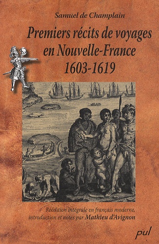 Premiers récits de voyages en Nouvelle-France,... de Samuel de ...