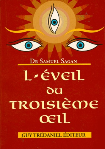 L'éveil du troisième oeil de Samuel Sagan - Livre - Decitre