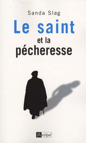 Le saint et la pécheresse - Sanda Slag - Livres - Furet du Nord