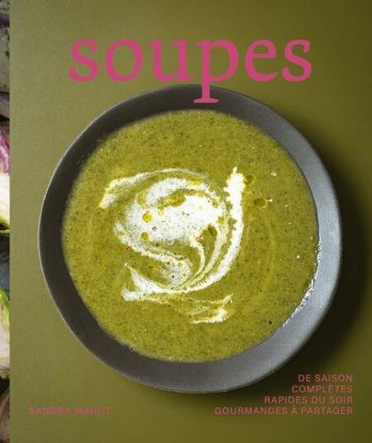 Soupes de Sandra Mahut - Decitre