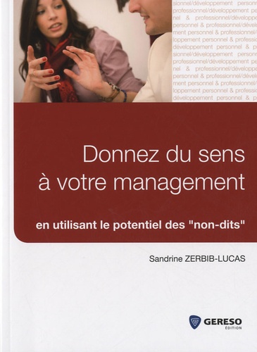 Donnez du sens à votre management en utilisant... de Sandrine Zerbib-Lucas - Livre - Decitre