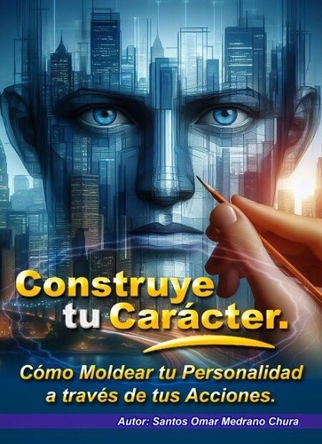 Construye tu Carácter. - Santos Omar Medrano Chura - Ebooks - Furet du Nord