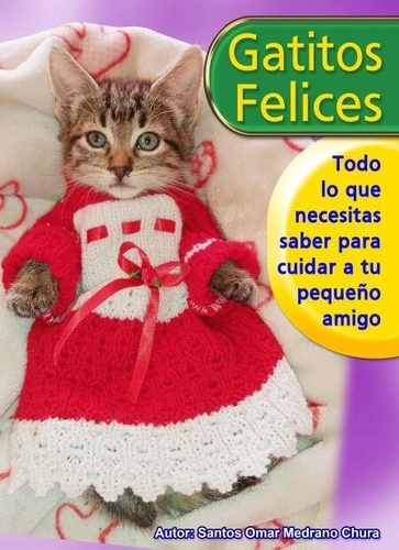 Gatitos felices. Todo lo que necesitas saber para... - Santos Omar ...