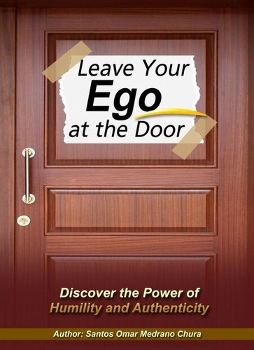 Leave Your Ego at the Door. Discover the Power of... - Santos Omar ...