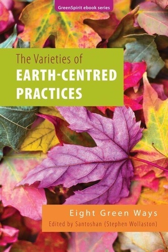 The Varieties of Earth-Centred Practices: Eight... de Santoshan (Stephen Wollaston) - ePub ...