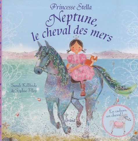 Neptune, le cheval des mers de Sarah Kilbride - Album - Livre - Decitre