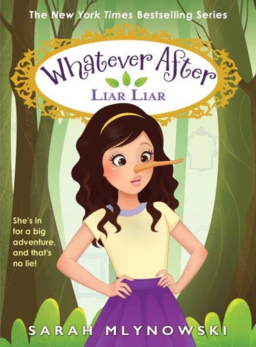 Liar, Liar (Whatever After #16) de Sarah Mlynowski - Decitre