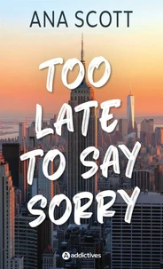 Too Late to Say Sorry de Ana Scott - Decitre