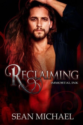 Reclaiming - Immortal Ink, #1 de Sean Michael - ePub - Ebooks - Decitre