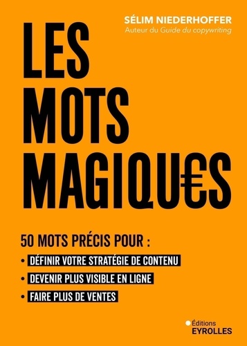 Les mots magiques - 50 mots précis pour :... de Sélim Niederhoffer ...