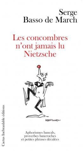 Les concombres n'ont jamais lu Nietzche de Serge Basso de March - Poche ...