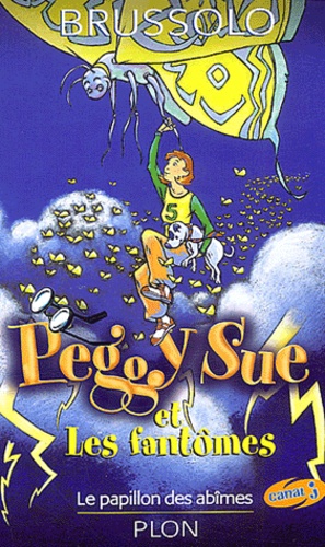 Peggy Sue et les Fantômes Tome 3. Le Papillon... de Serge Brussolo ...