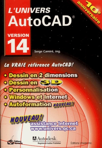 L'Univers Autocad Version 14 de Serge Camiré - Livre - Decitre