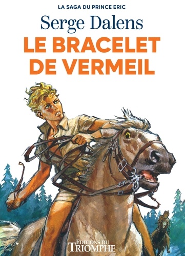 La saga du prince Eric Tome 1. Le bracelet de... - Serge Dalens ...