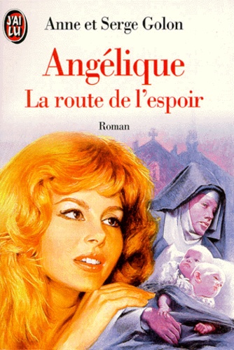 Angelique. La Route De L'Espoir de Serge Golon - Poche - Livre - Decitre