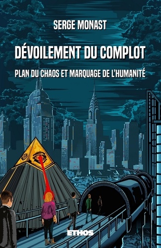 Dévoilement du Complot - Plan du chaos et... de Serge Monast - Livre ...