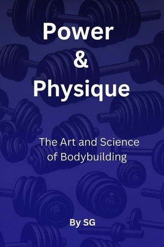 Power & Physique: The Art and Science of... de SG - ePub - Ebooks - Decitre