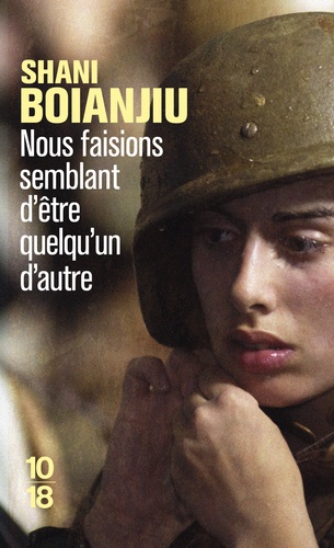 Nous faisions semblant d'être quelqu'un d'autre de Shani Boianjiu ...