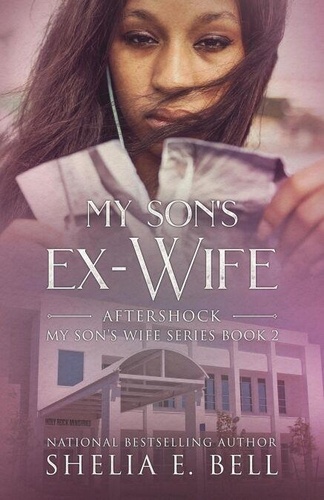 My Son's Ex-Wife: Aftershock - My Son's Wife, #2 de Shelia Bell - ePub - Ebooks - Decitre