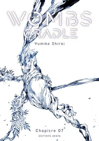 Wombs Cradle - Chapitre 7 (VF) de Yumiko Shirai - Decitre