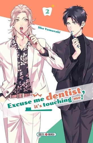 Excuse-me dentist, it's touching me! Tome 2. - Sho Yamazaki - Livres - Furet du Nord
