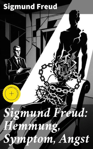 Sigmund Freud: Hemmung, Symptom, Angst - Sigmund Freud | Decitre