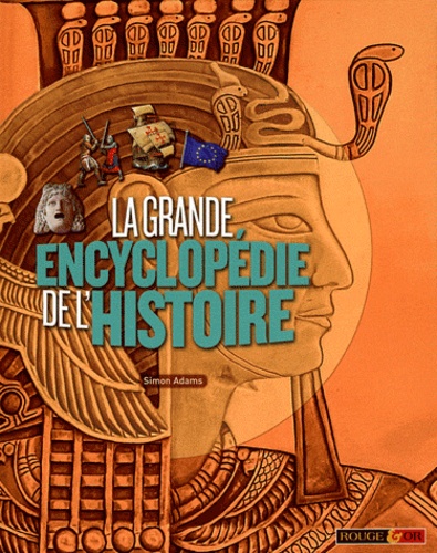 La grande encyclopédie de l'histoire de Simon Adams - Livre - Decitre La grande encyclopédie de l'histoire de Simon Adams - Livre - Decitre