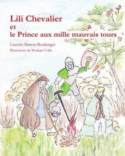 Lili Chevalier et le Prince aux mille mauvais... de Simon-boulanger ...