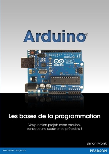 Arduino - Les bases de la programmation de Simon Monk - Livre - Decitre