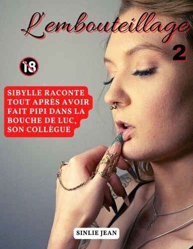 L'embouitellage 2 : L'embouteillage : Sibylle... de Sinlie Jean - ePub - Ebooks - Decitre