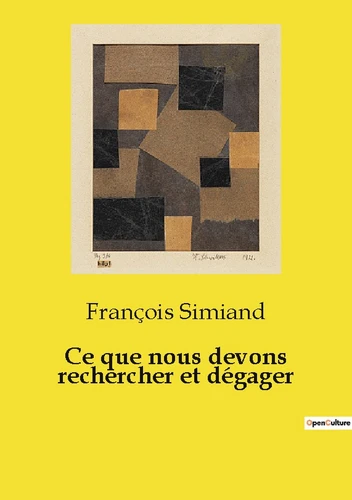 Ce que nous devons rechercher et dégager de François Simiand - Decitre