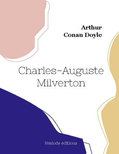 Charles-Auguste Milverton de Arthur Conan Doyle - Livre - Decitre