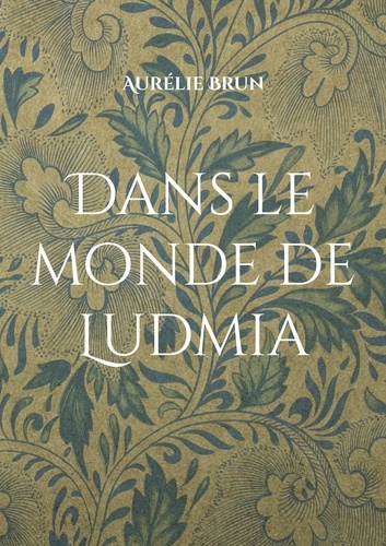 Dans monde de Ludmia de Aurélie Brun - Grand Format - Livre - Decitre