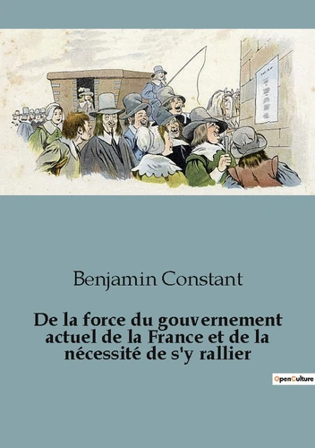 De la force du gouvernement actuel de la France et de la nécessité de s ...