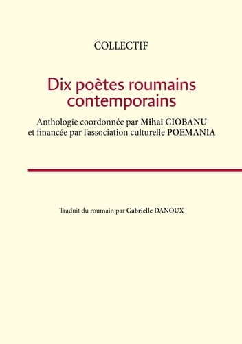 Dix poètes roumains contemporains de Poemania - Grand Format - Livre ...
