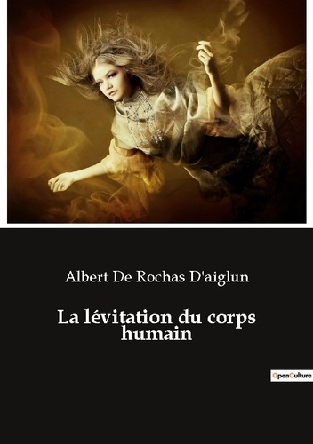 Ésotérisme et Paranormal . La lévitation du... de Rochas d'aiglun ...